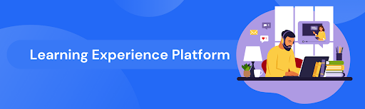 What is LXP (Learning Experience Platform)?